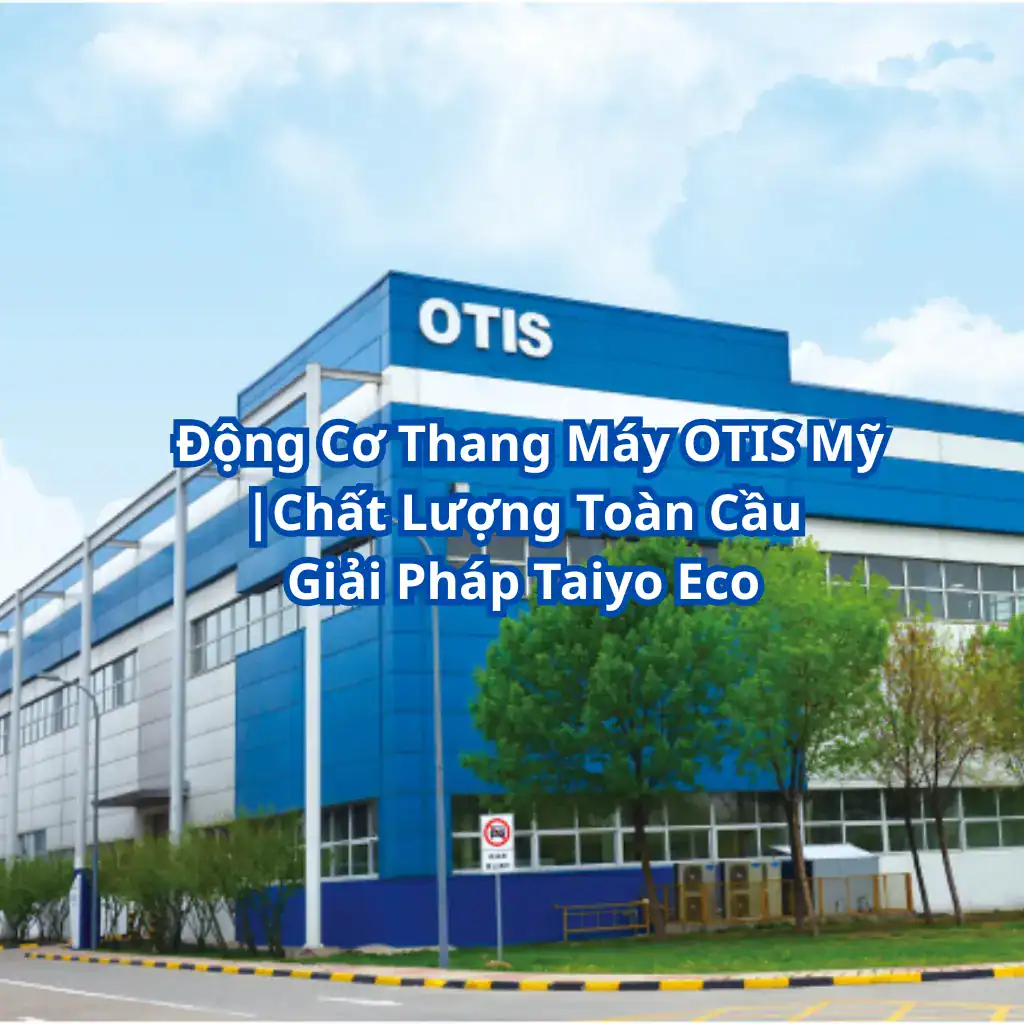 Động Cơ Thang Máy OTIS Mỹ